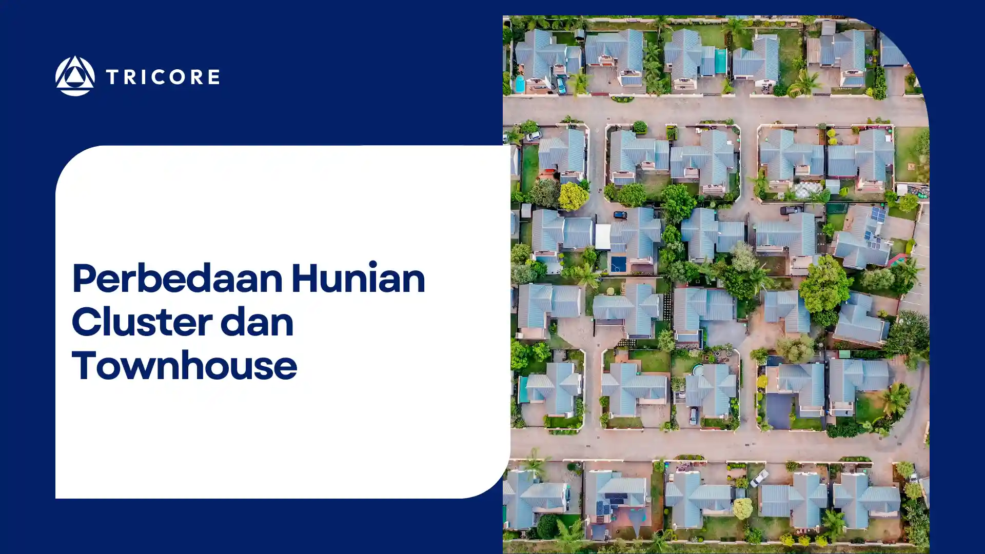 Perbedaan Hunian Cluster dan Townhouse - Tricore Property